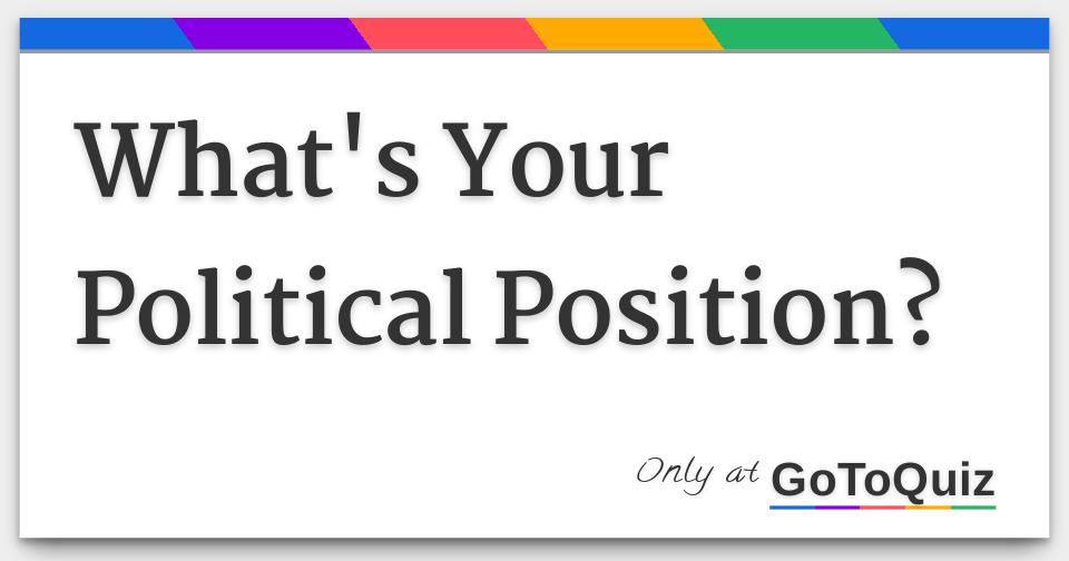What's Your Political Position?