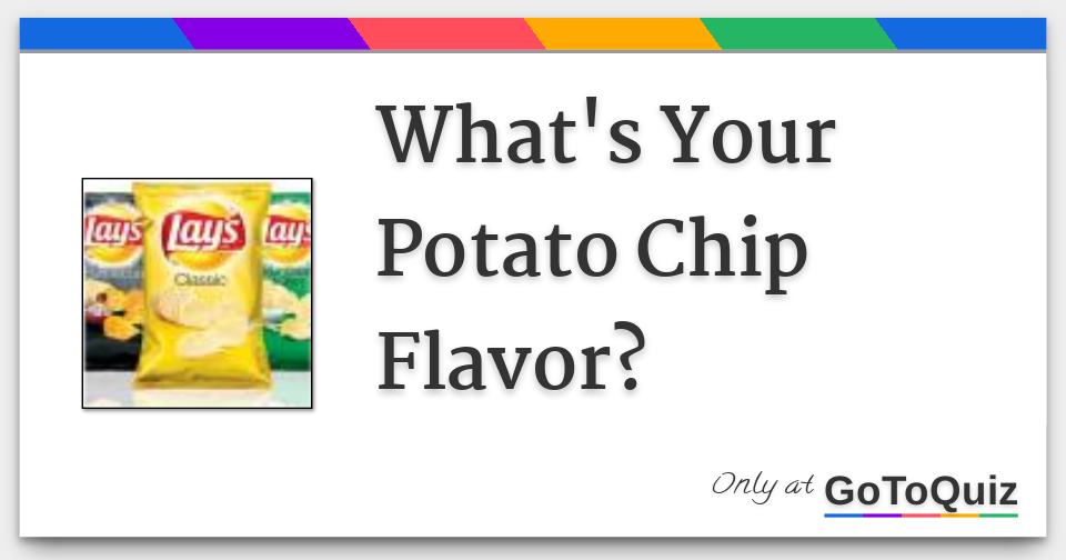 What's Your Potato Chip Flavor?