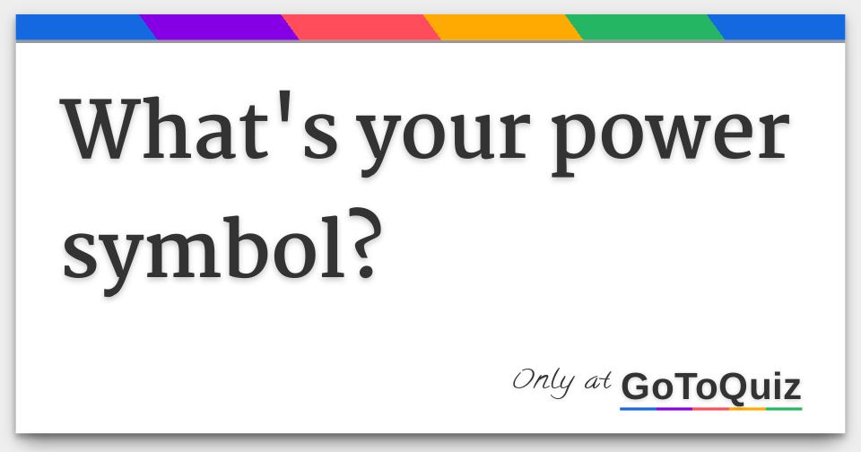 What's your power symbol? Take this quiz to find out