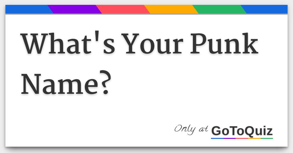 What s Your Punk Name what-s-your-punk-name