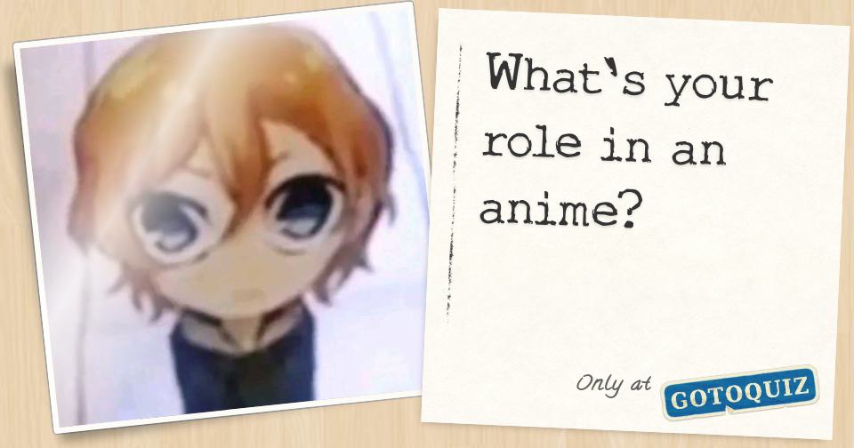Results: What's your role in an anime?