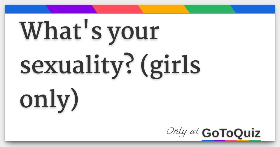 Whats Your Sexuality Girls Only