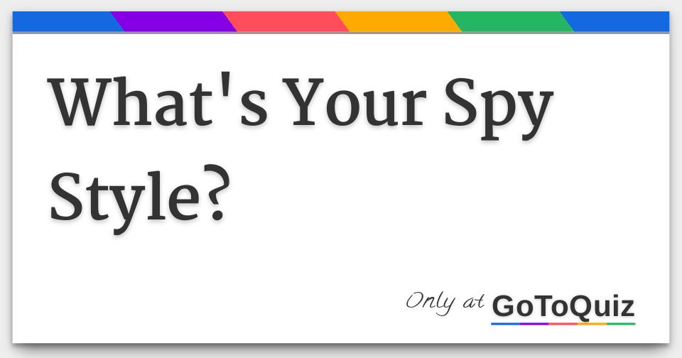 What's Your Spy Style?