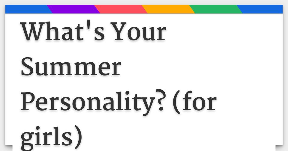 What's Your Summer Personality? (for girls)