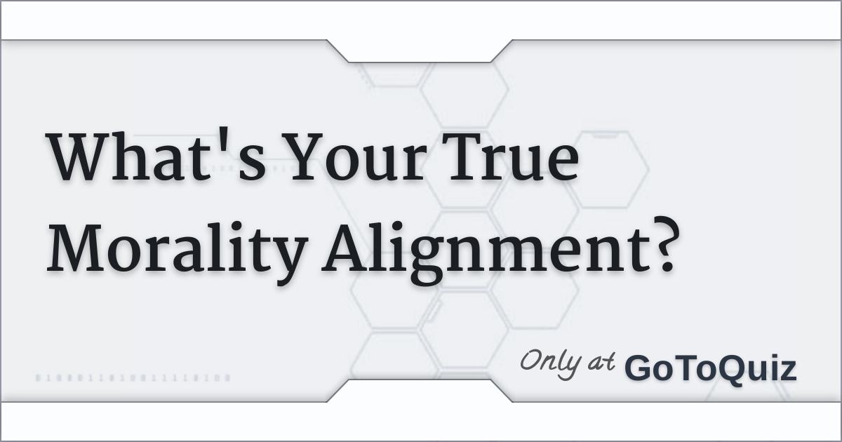 What's Your True Morality Alignment?
