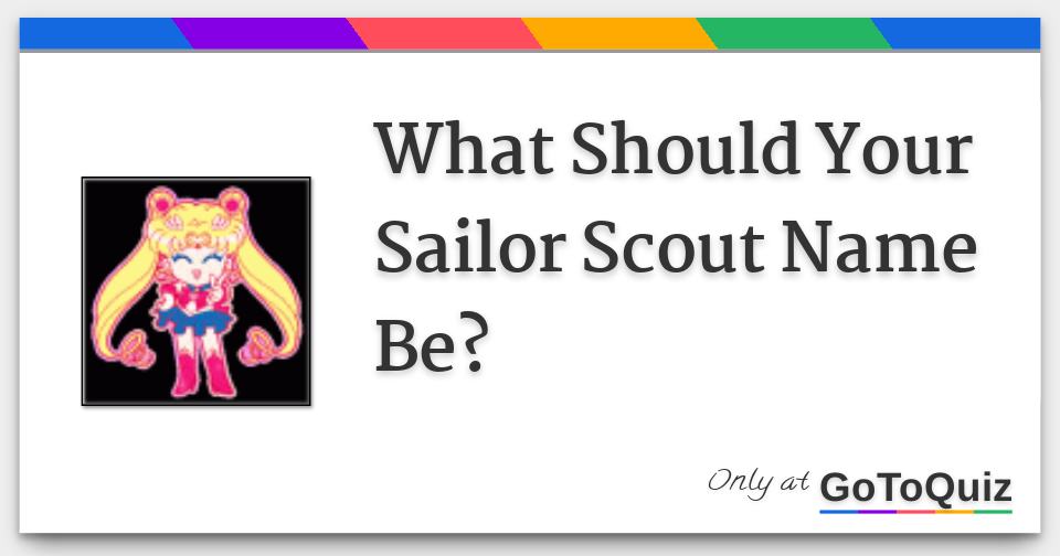 What Should Your Sailor Scout Name Be?