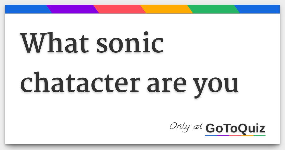 what-sonic-chatacter-are-you