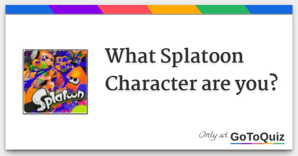 What Splatoon Character are you?
