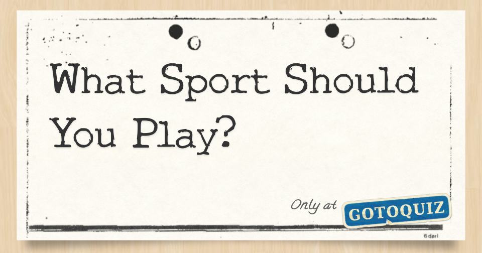 What Sport Should You Play what-sport-should-you-play