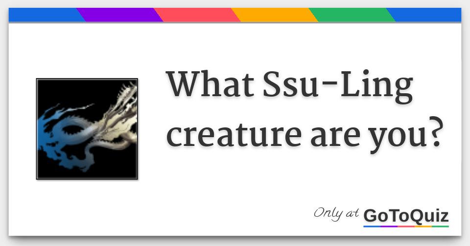 What Ssu-Ling creature are you?