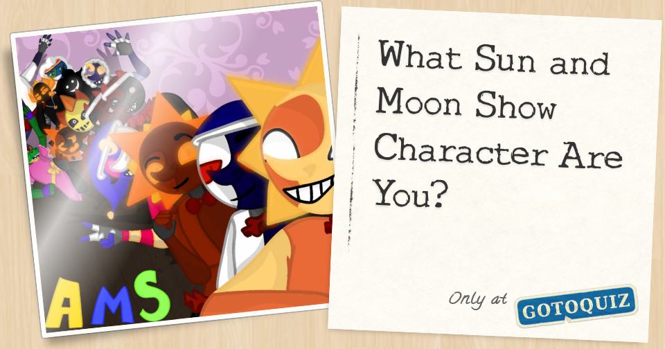 What Sun and Moon Show Character Are You?
