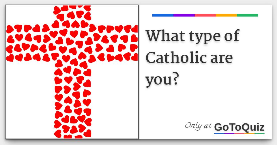 What type of Catholic are you?
