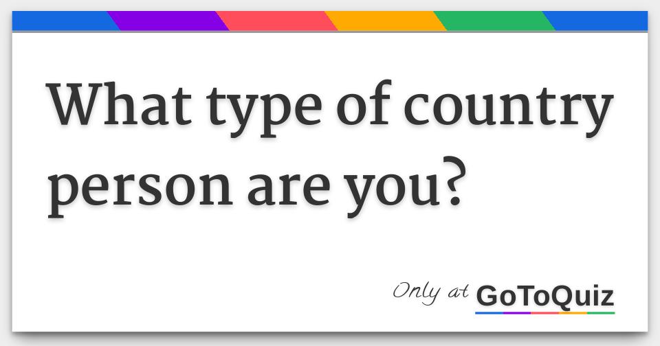 What type of country person are you?
