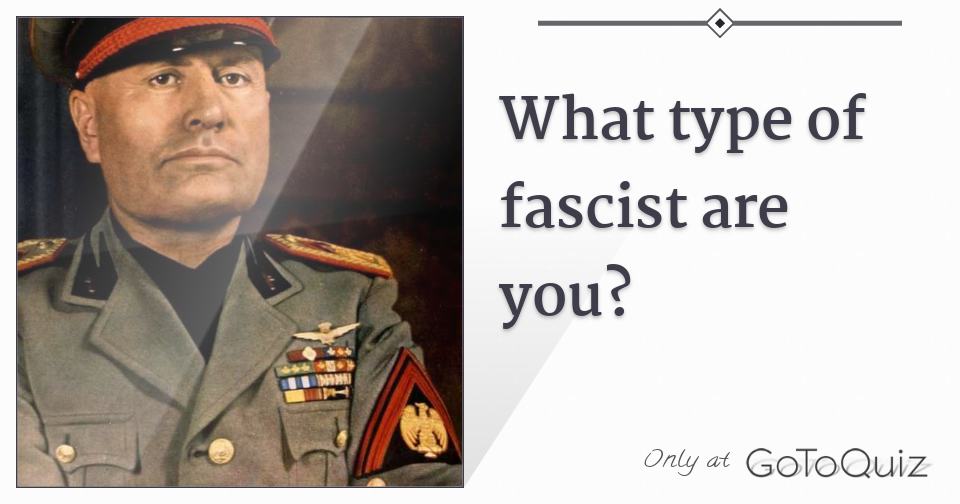 What type of fascist are you?