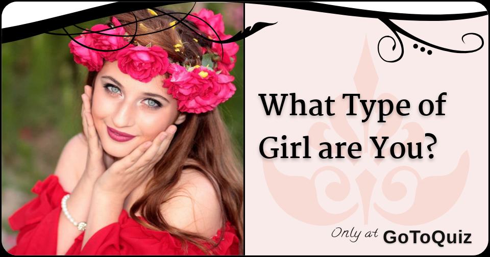 What Type of Girl are You?