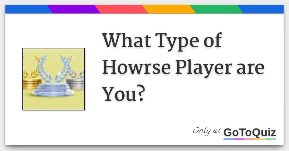 What Type of Howrse Player are You?