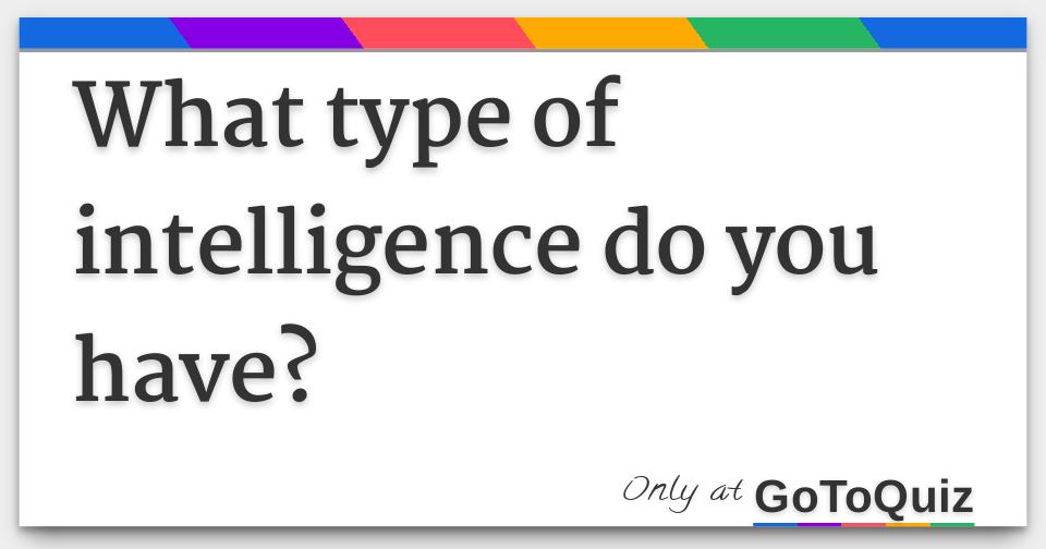 Results: What type of intelligence do you have?