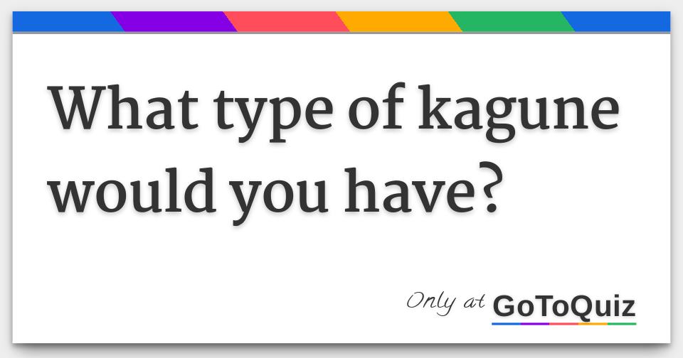 Results: What type of kagune would you have?