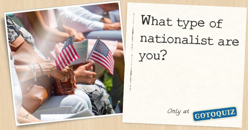 What type of nationalist are you?