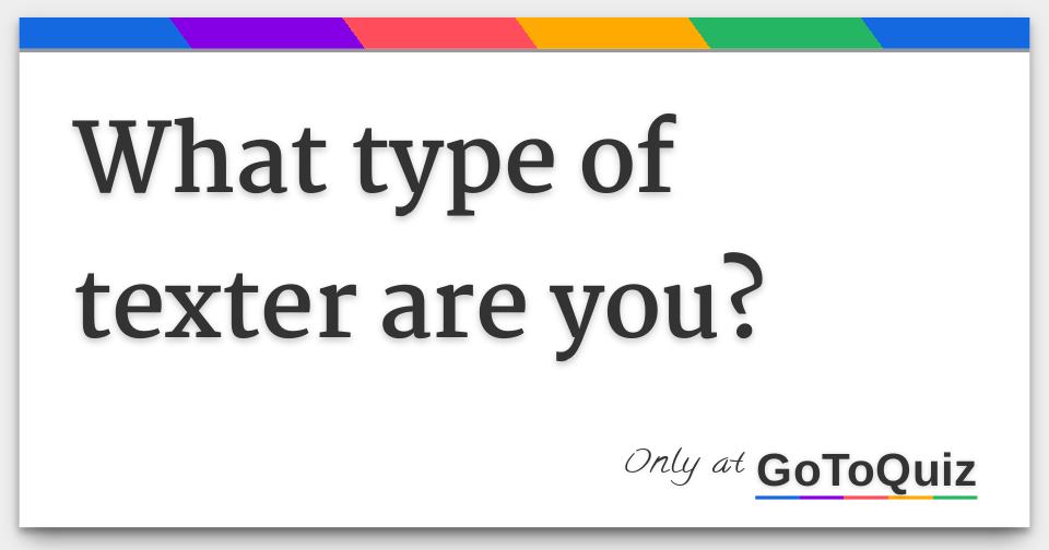 What type of texter are you?