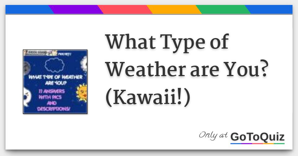 What Type of Weather are You? (Kawaii!)