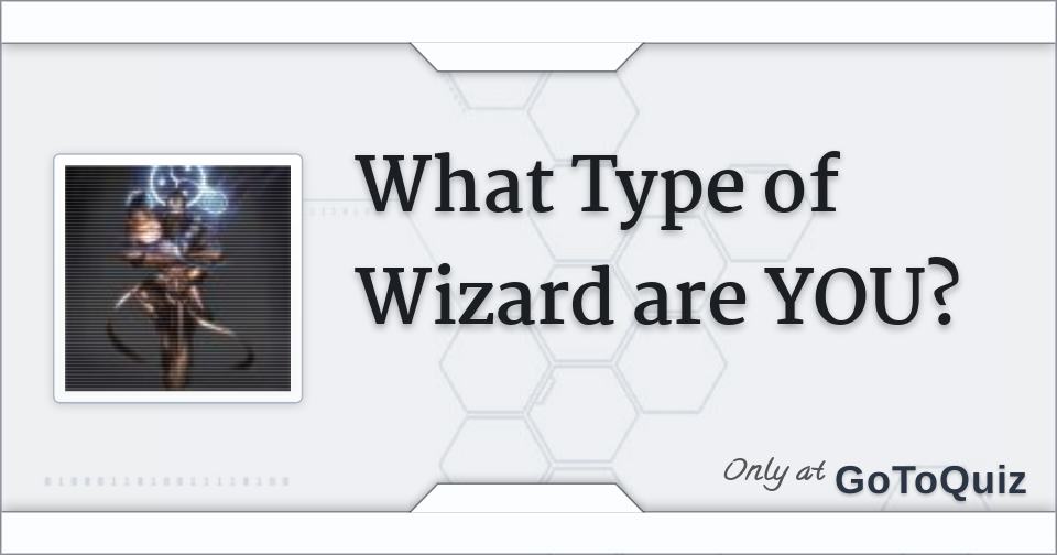 What Type of Wizard are YOU?