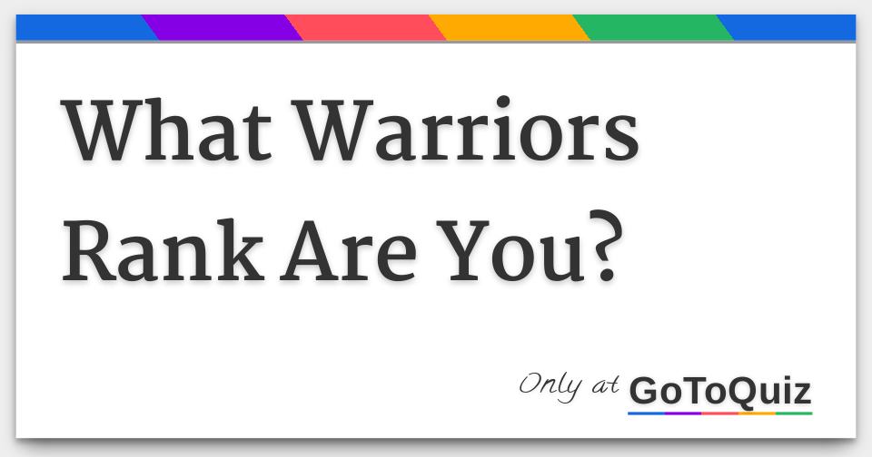 What Warriors Rank Are You?