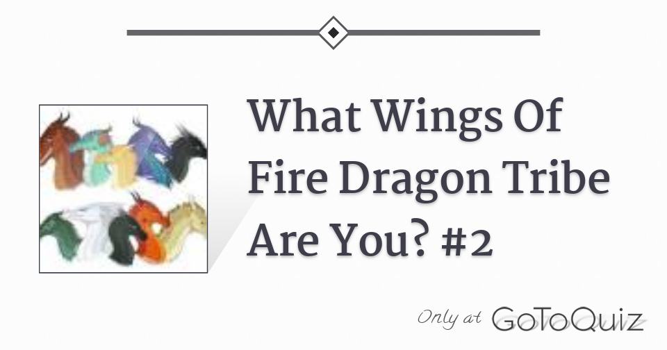 What Wings Of Fire Dragon Tribe Are You? #2