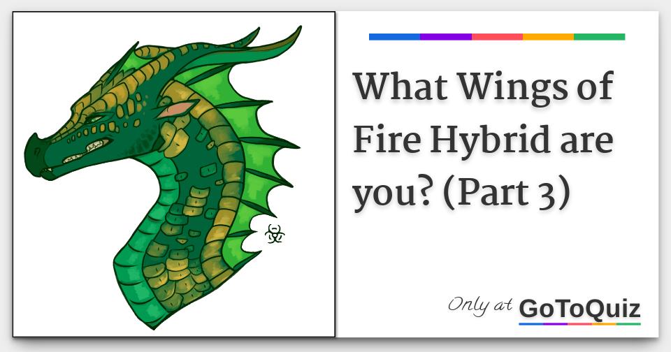 What Wings of Fire Hybrid are you? (Part 3)