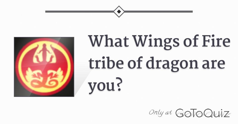 What Wings of Fire tribe of dragon are you?