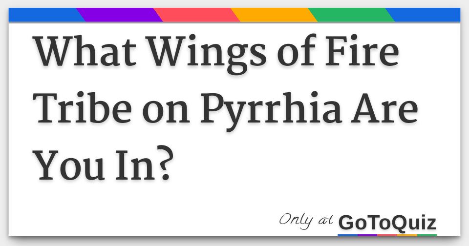 What Wings of Fire Tribe on Pyrrhia Are You In?