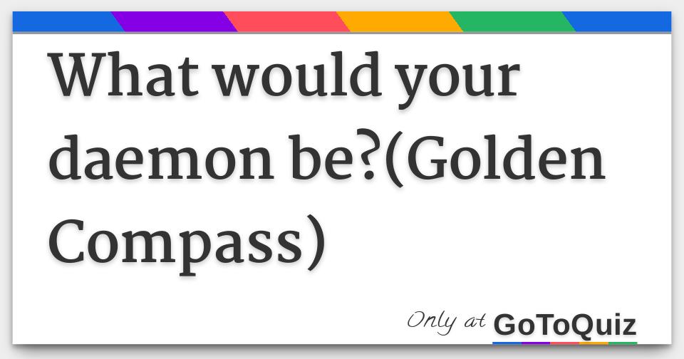 What would your daemon be?(Golden Compass)