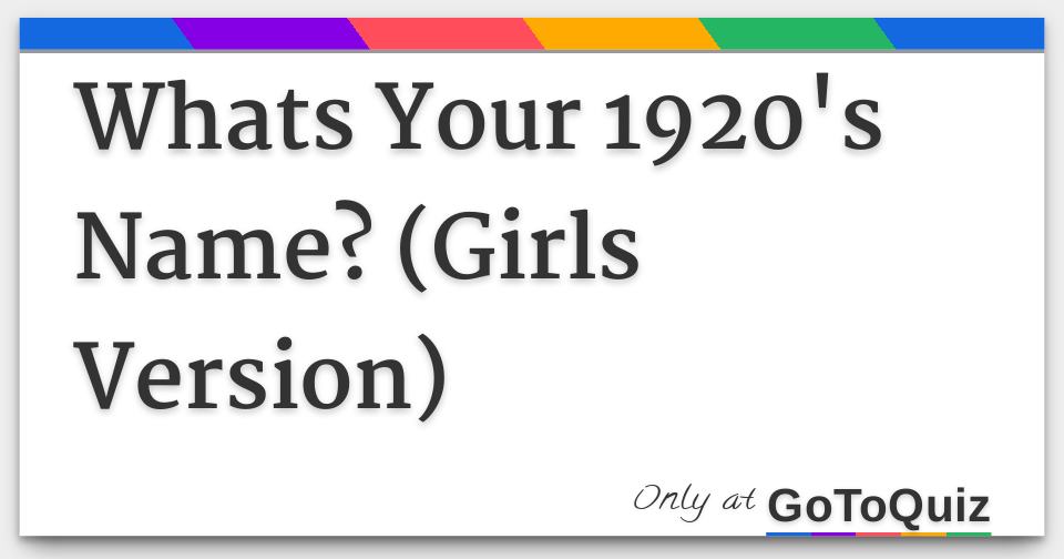 Whats Your 1920's Name? (Girls Version)