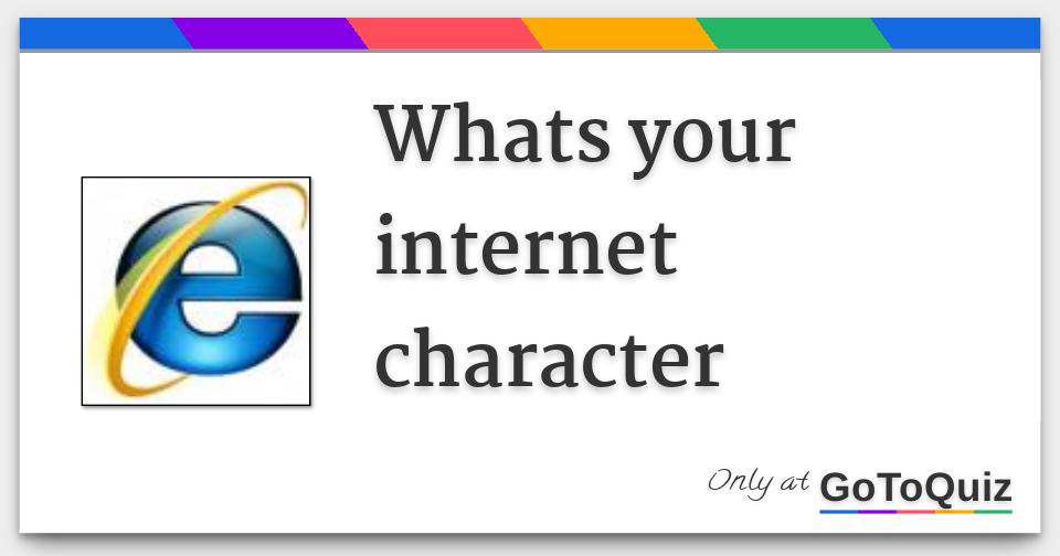 Whats your internet character