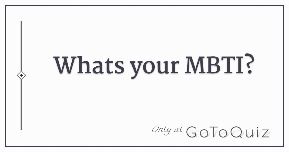 Whats your MBTI?