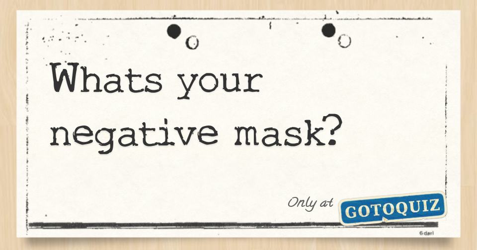 Results: Whats your negative mask?