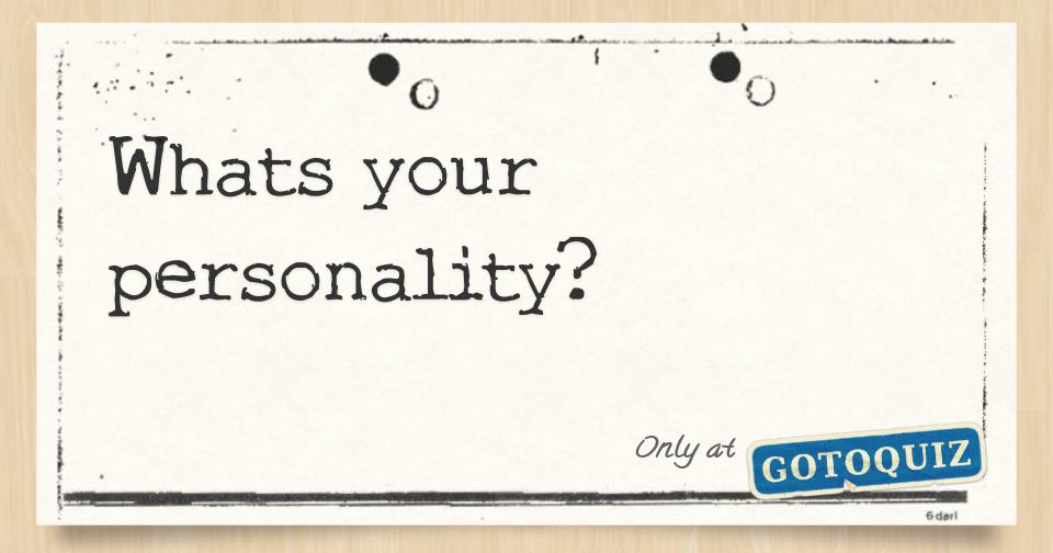 Whats your personality?