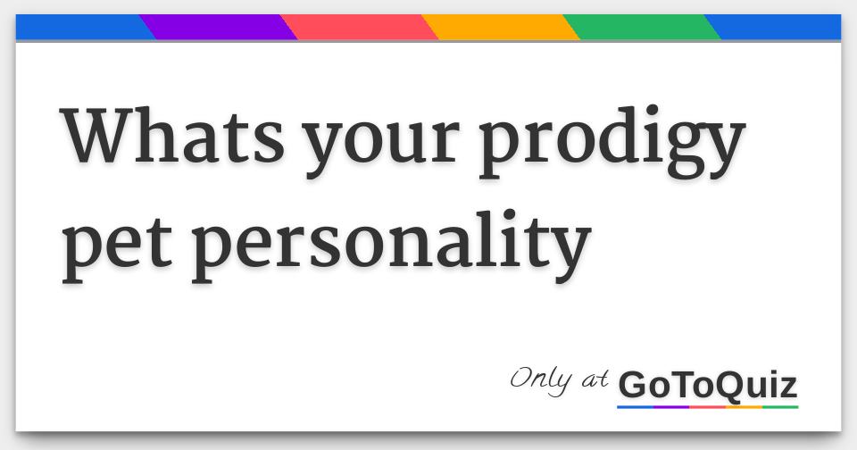 What's Your Prodigy Pet Personality?