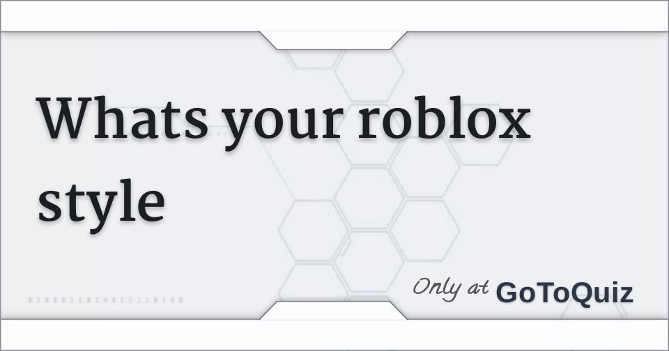 Whats your roblox style