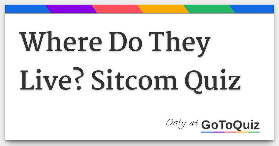 Where Do They Live? Sitcom Quiz