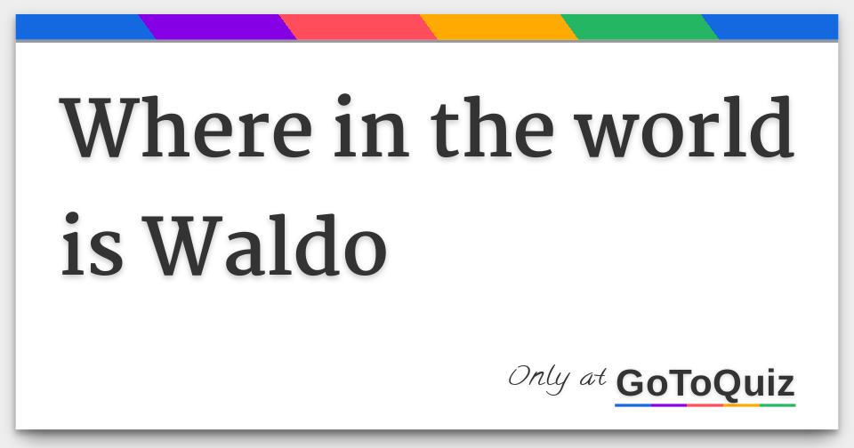 Where in the World is Waldo - Geography Game