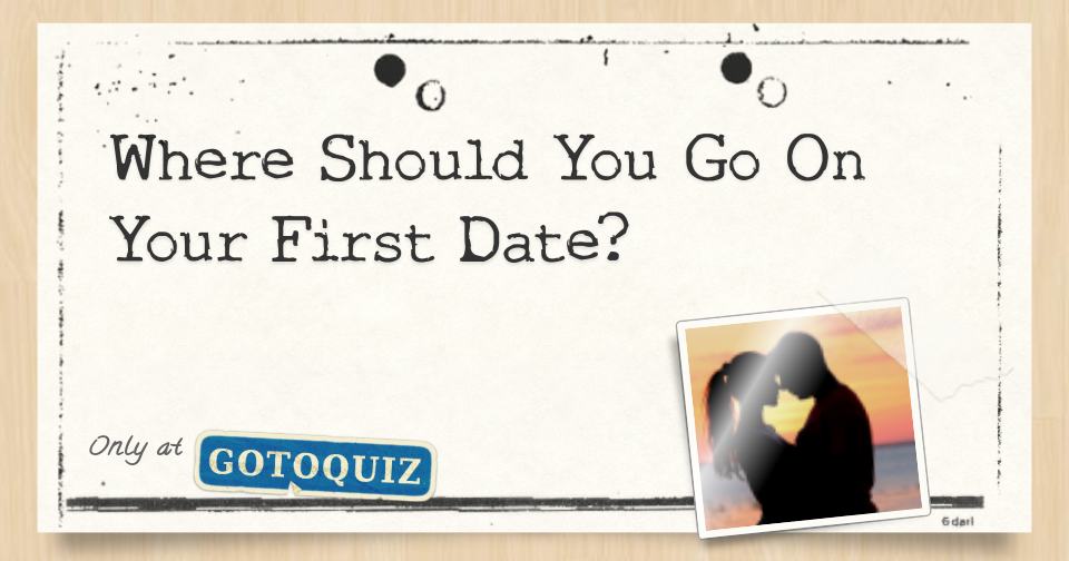 Where Should You Go On Your First Date?
