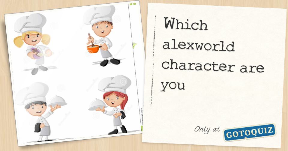 which alexworld character are you