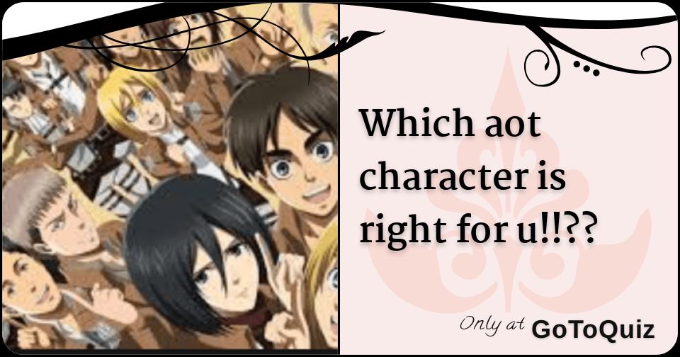 which aot character is right for u!!??