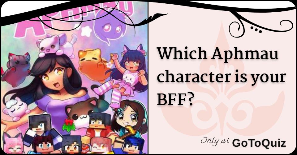 Which Aphmau character is your BFF?