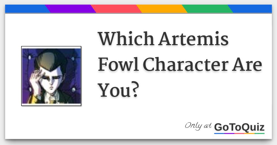 Which Artemis Fowl Character Are You?