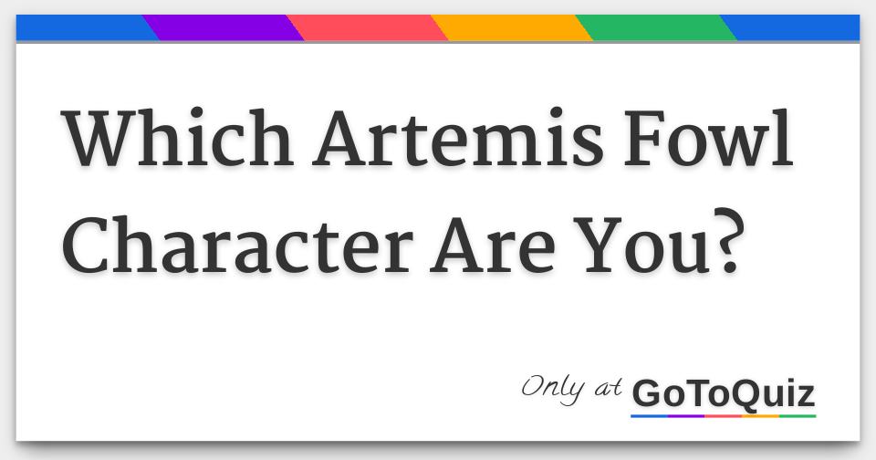 Which Artemis Fowl Character Are You?