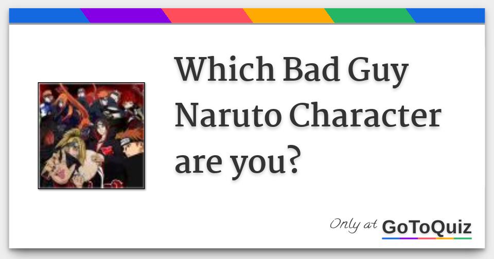 Results: Which Bad Guy Naruto Character are you?