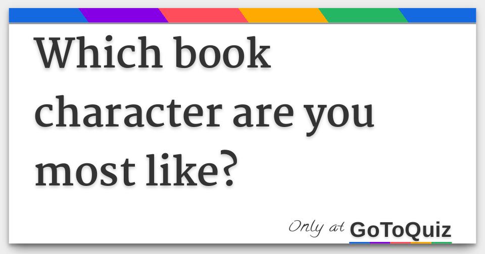 Which book character are you most like?