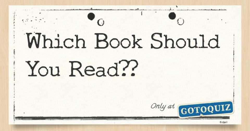 Which Book Should You Read Which Book Should You Read